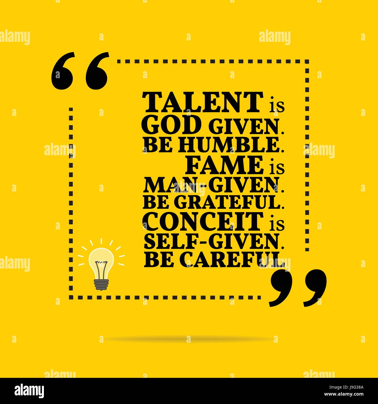Inspirational motivational quote. Talent is God given. Be humble. Fame ...