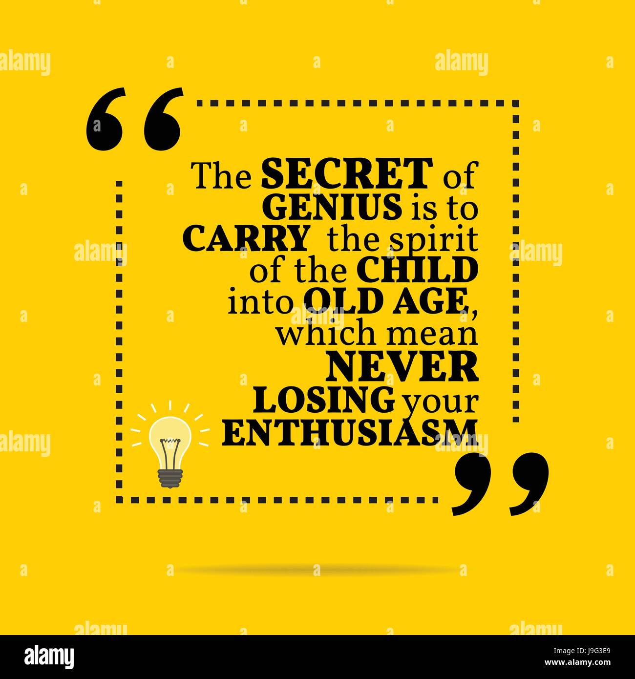 Inspirational motivational quote. The secret of genius is to carry the ...