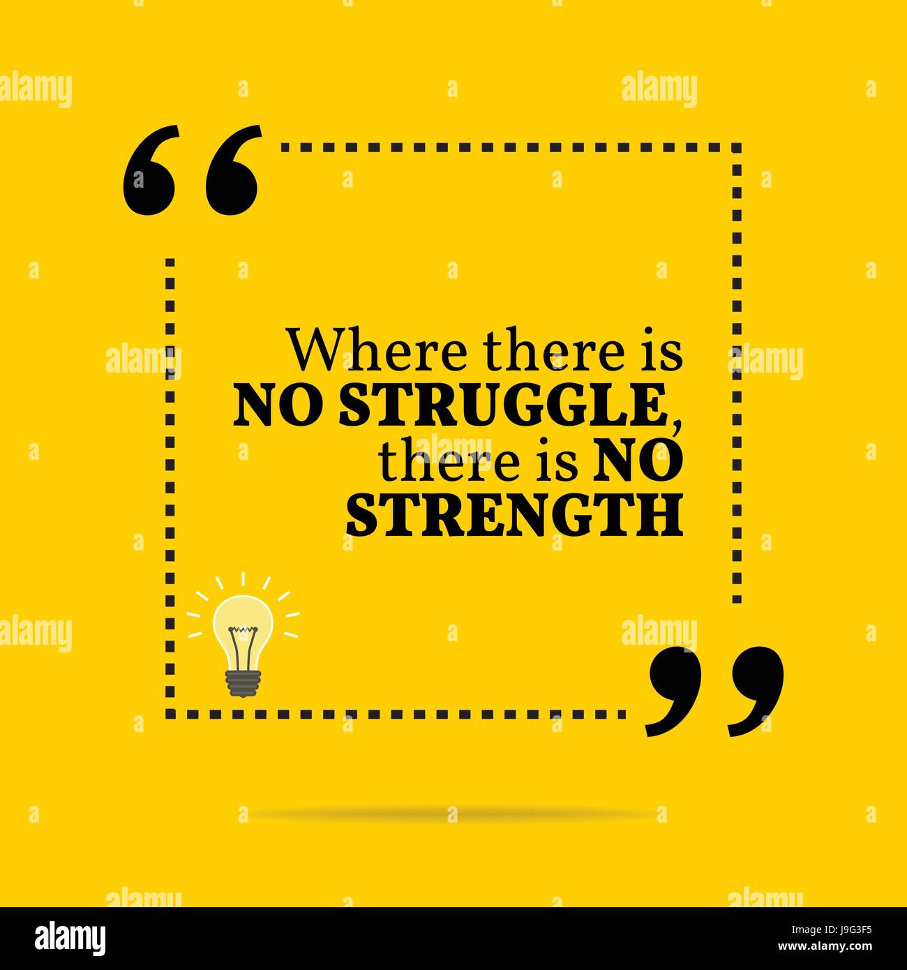 Inspirational motivational quote. Where there is no struggle, there is ...