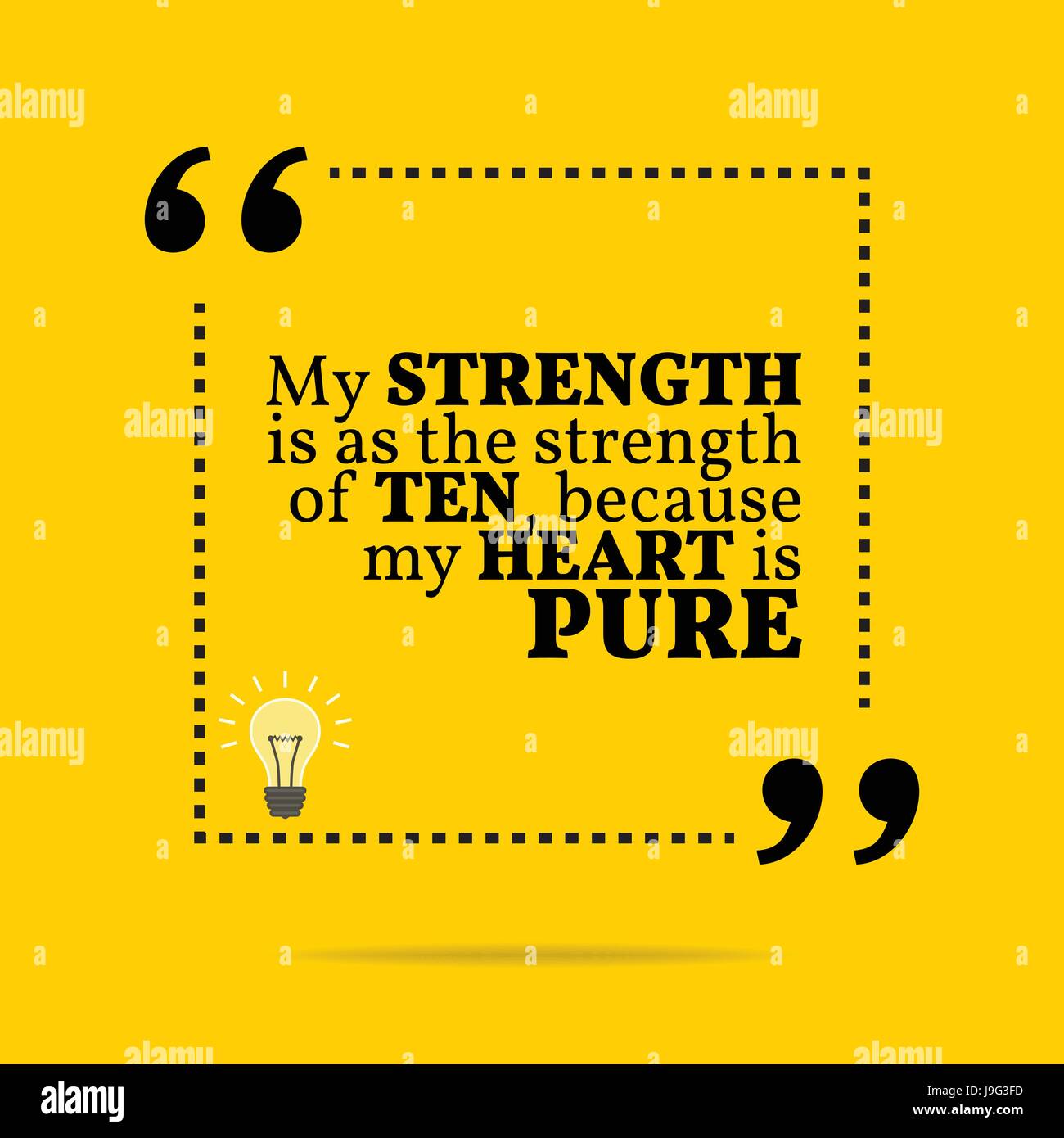 Inspirational motivational quote. My strength is as the strength of ten ...