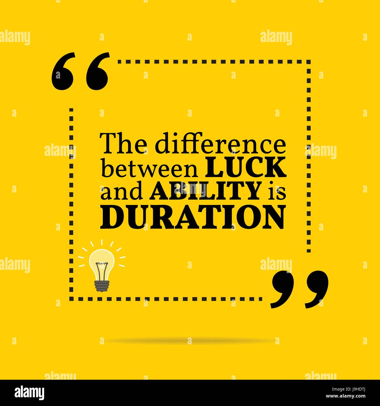 Inspirational motivational quote. The difference between luck and ...