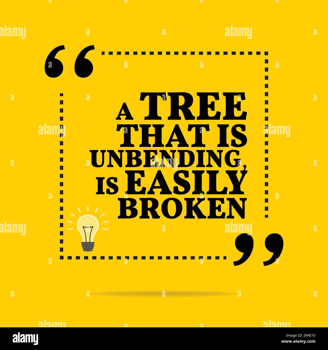 Inspirational motivational quote. A tree that is unbending, is easily ...