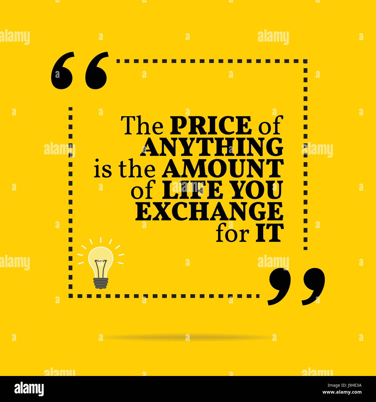 Inspirational motivational quote. The price of anything is the amount ...