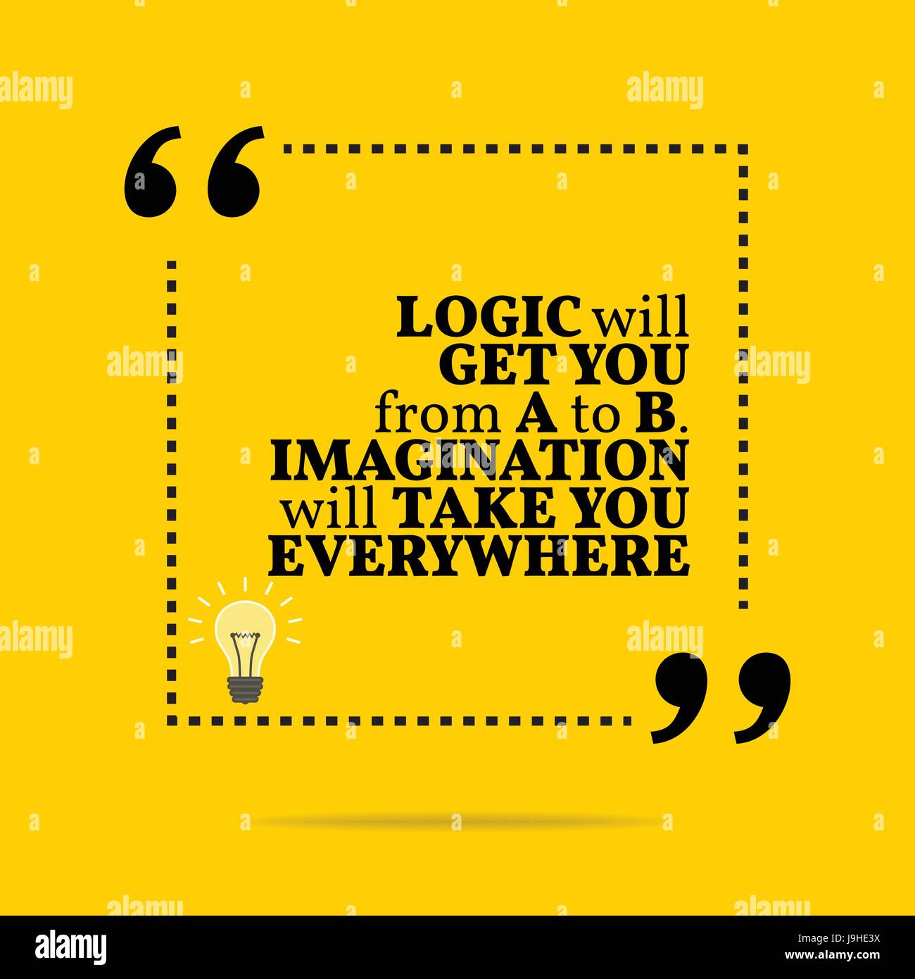 Inspirational motivational quote. Logic will get you from A to B ...