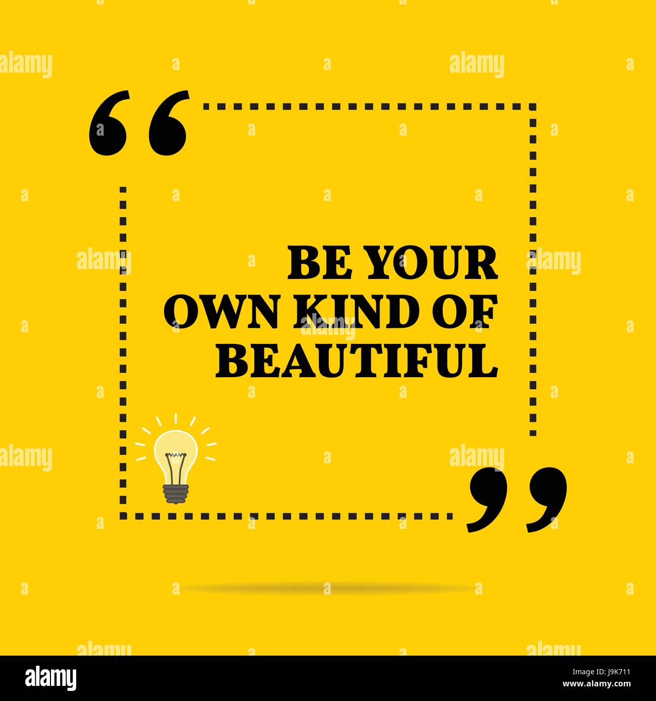 Inspirational motivational quote. Be your own kind of beautiful. Simple ...