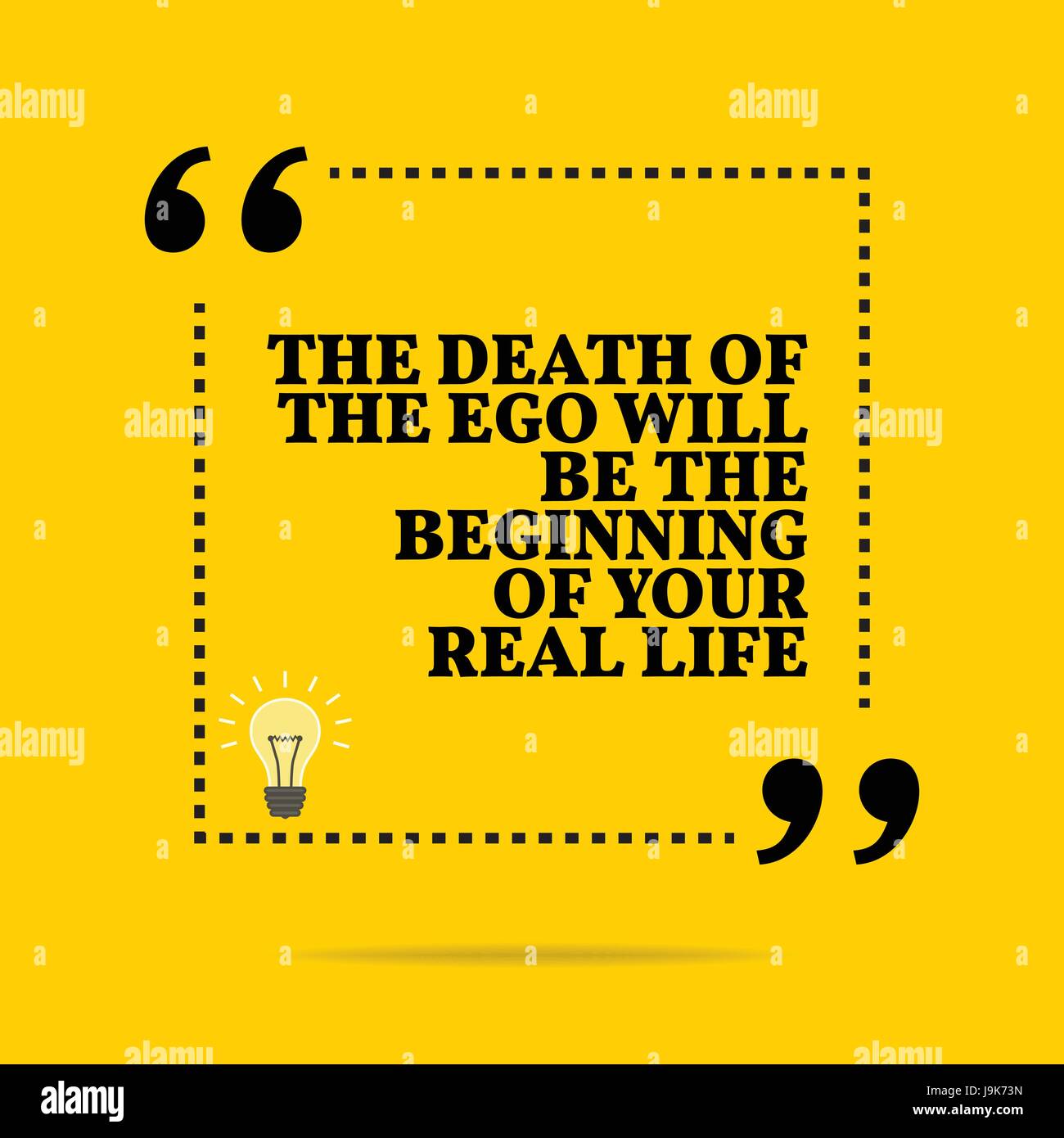 Inspirational motivational quote. The death of the ego will be the ...