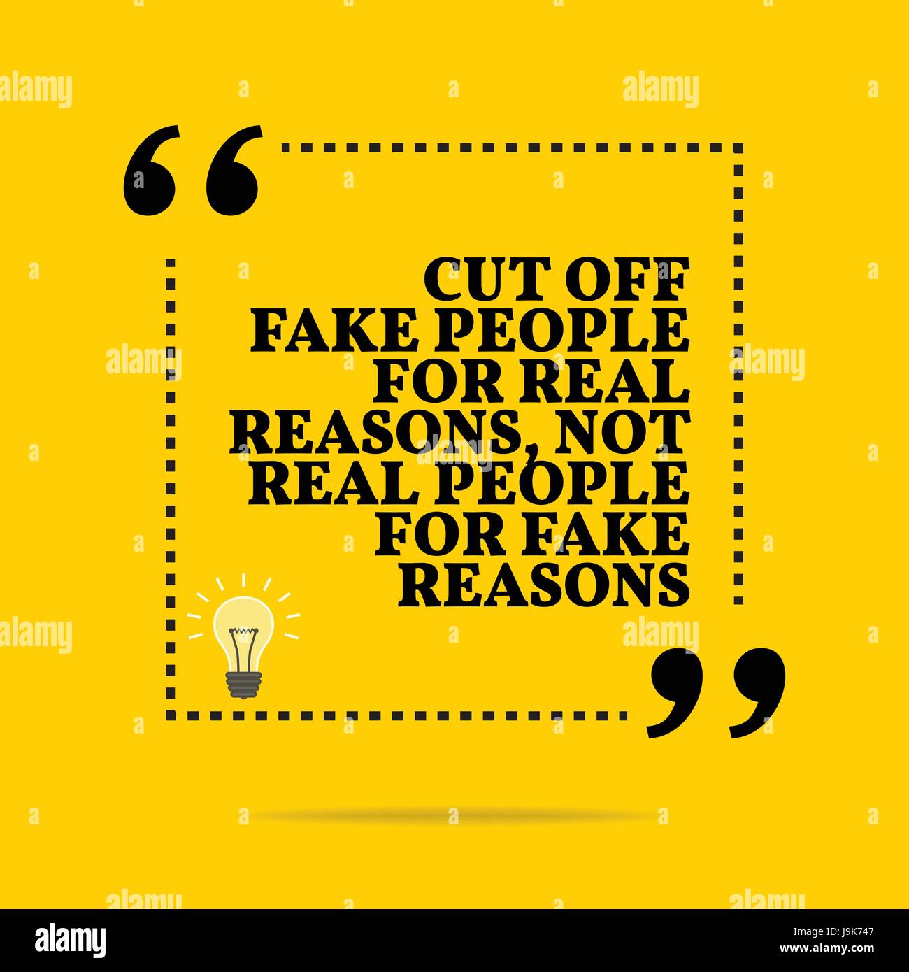 Inspirational motivational quote. Cut off fake people for real reasons ...