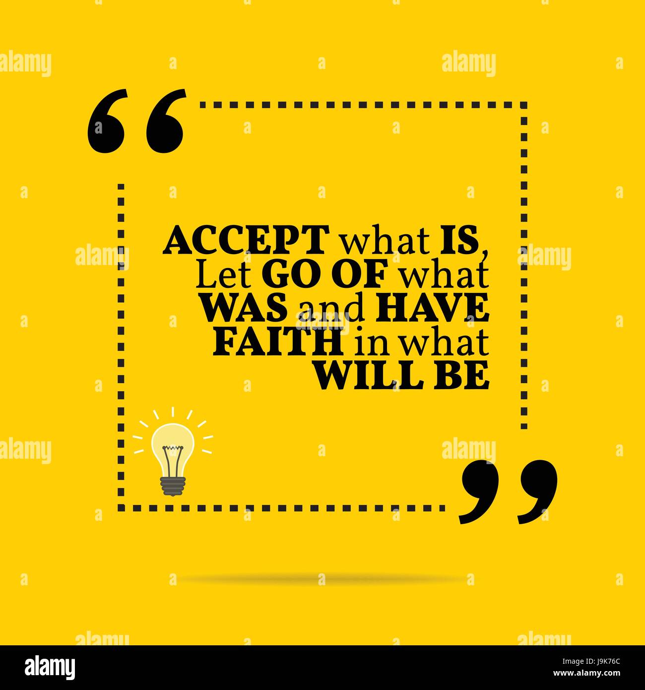 Inspirational motivational quote. Accept what is, let go of what was ...