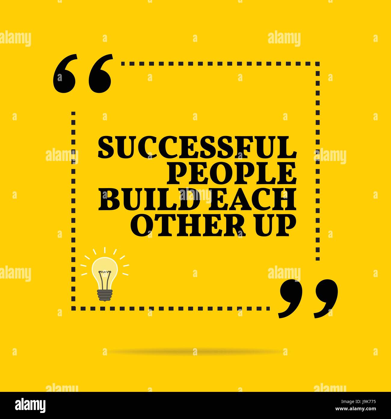 Inspirational motivational quote. Successful people build each other up ...