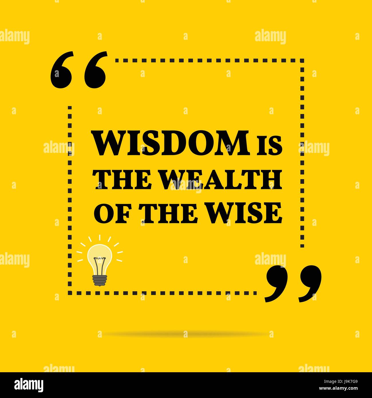 Inspirational motivational quote. Wisdom is the wealth of the wise ...