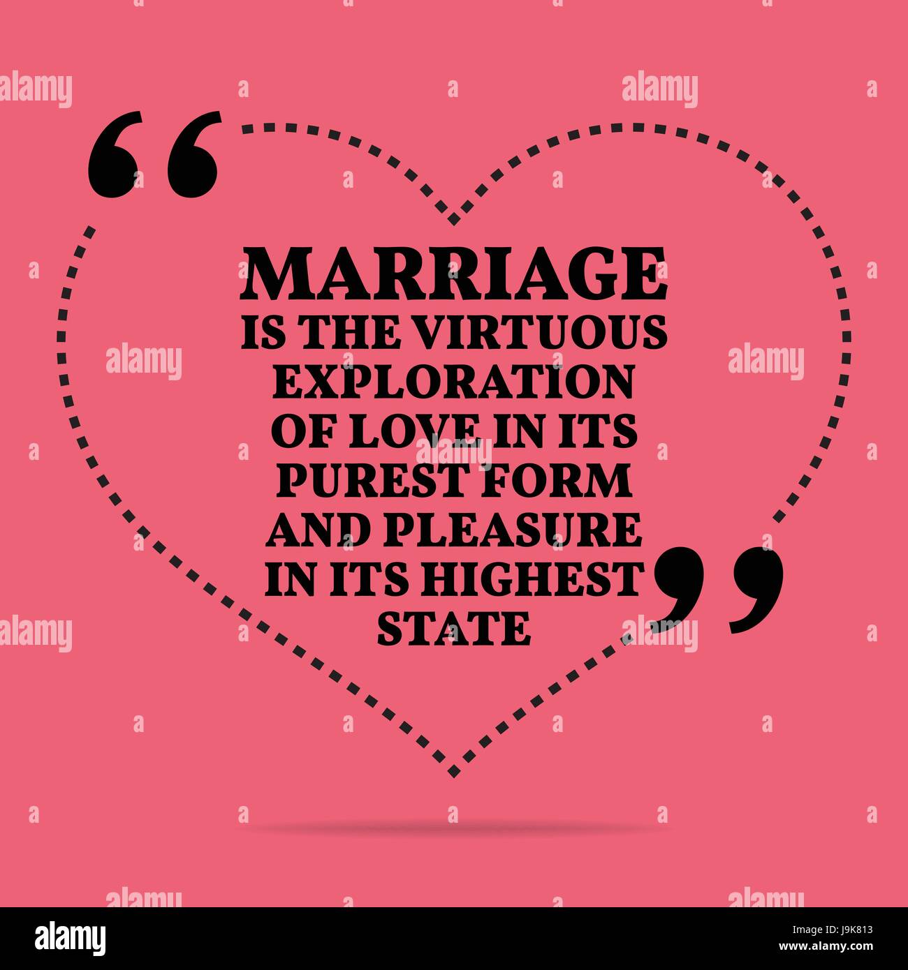 Inspirational love marriage quote. Marriage is the virtuous exploration ...