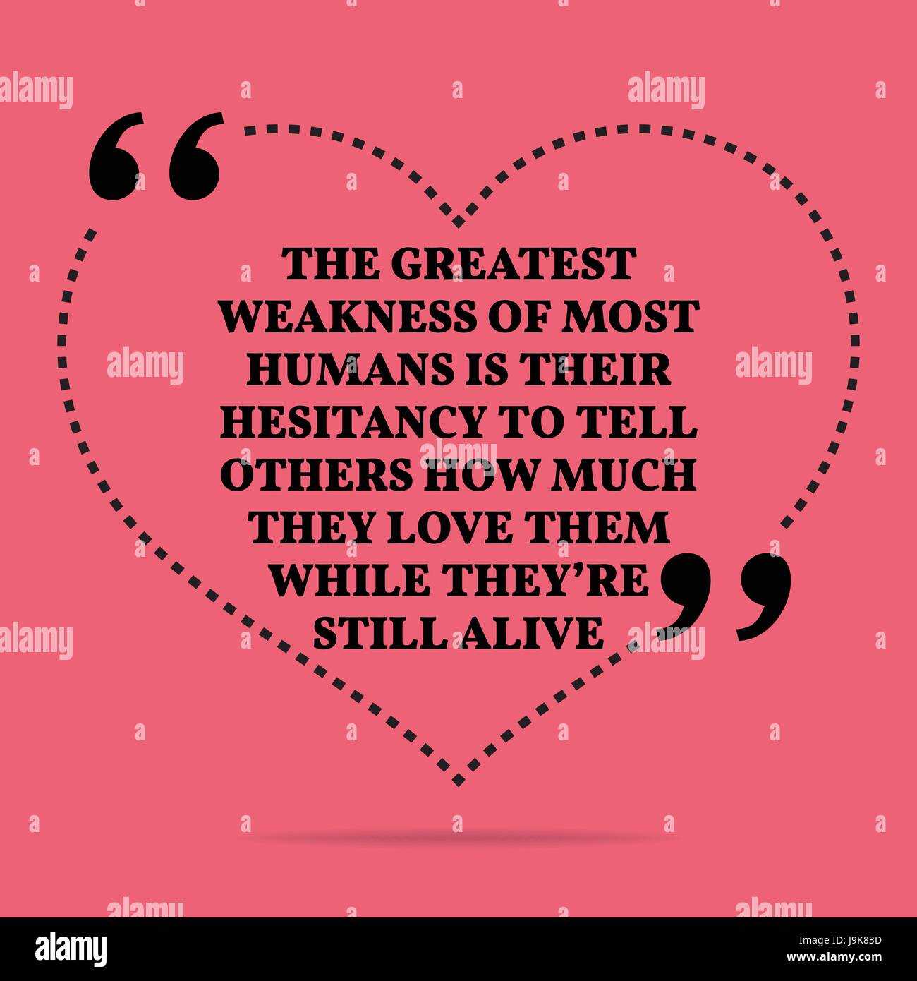 Inspirational love marriage quote. The greatest weakness of most humans ...