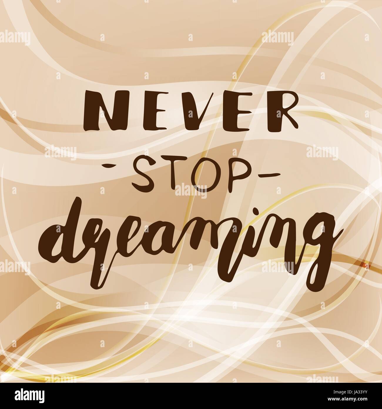 Hand lettering - Never stop dreaming. Motivational poster, print ...
