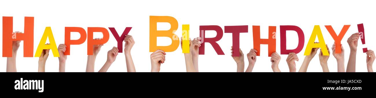 Many Hands Holding the Words Happy Birthday, Isolated Stock Photo - Alamy