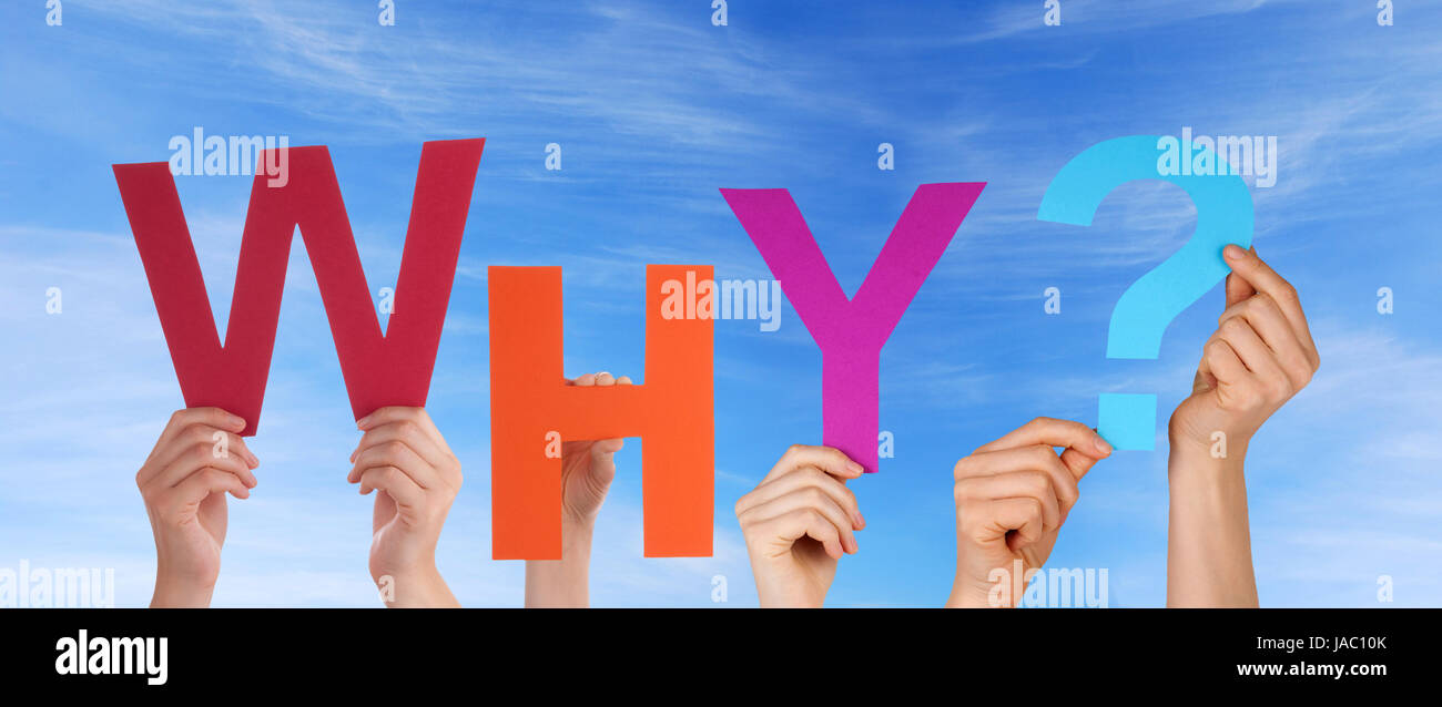 Many Hands Holding the Colorful Word Why in the Sky Stock Photo - Alamy