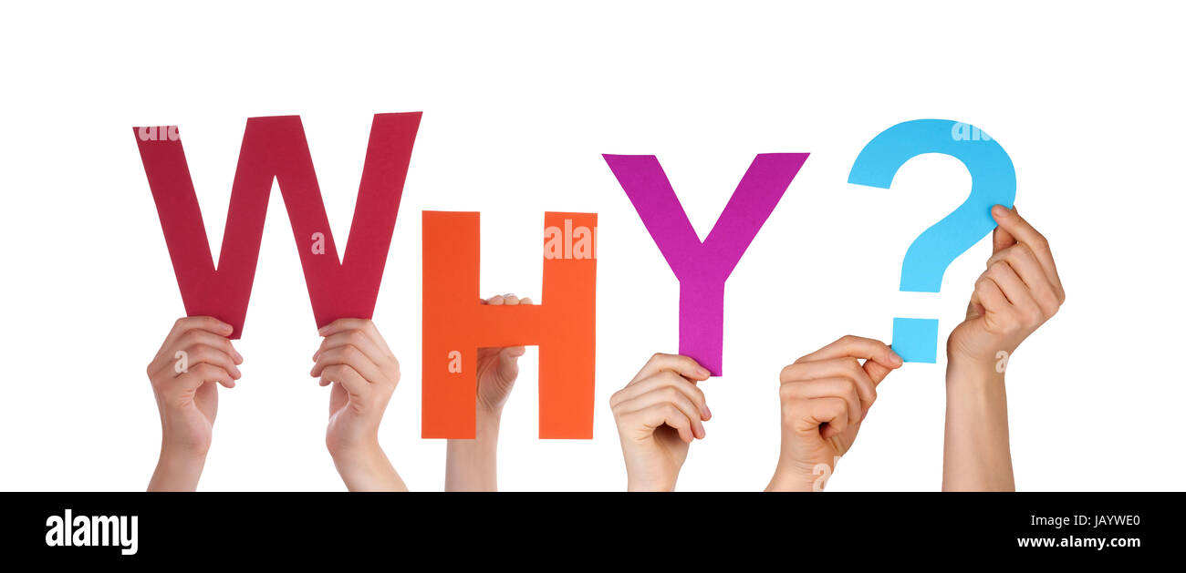 Many Hands Holding the Colorful Word Why, Isolated Stock Photo - Alamy