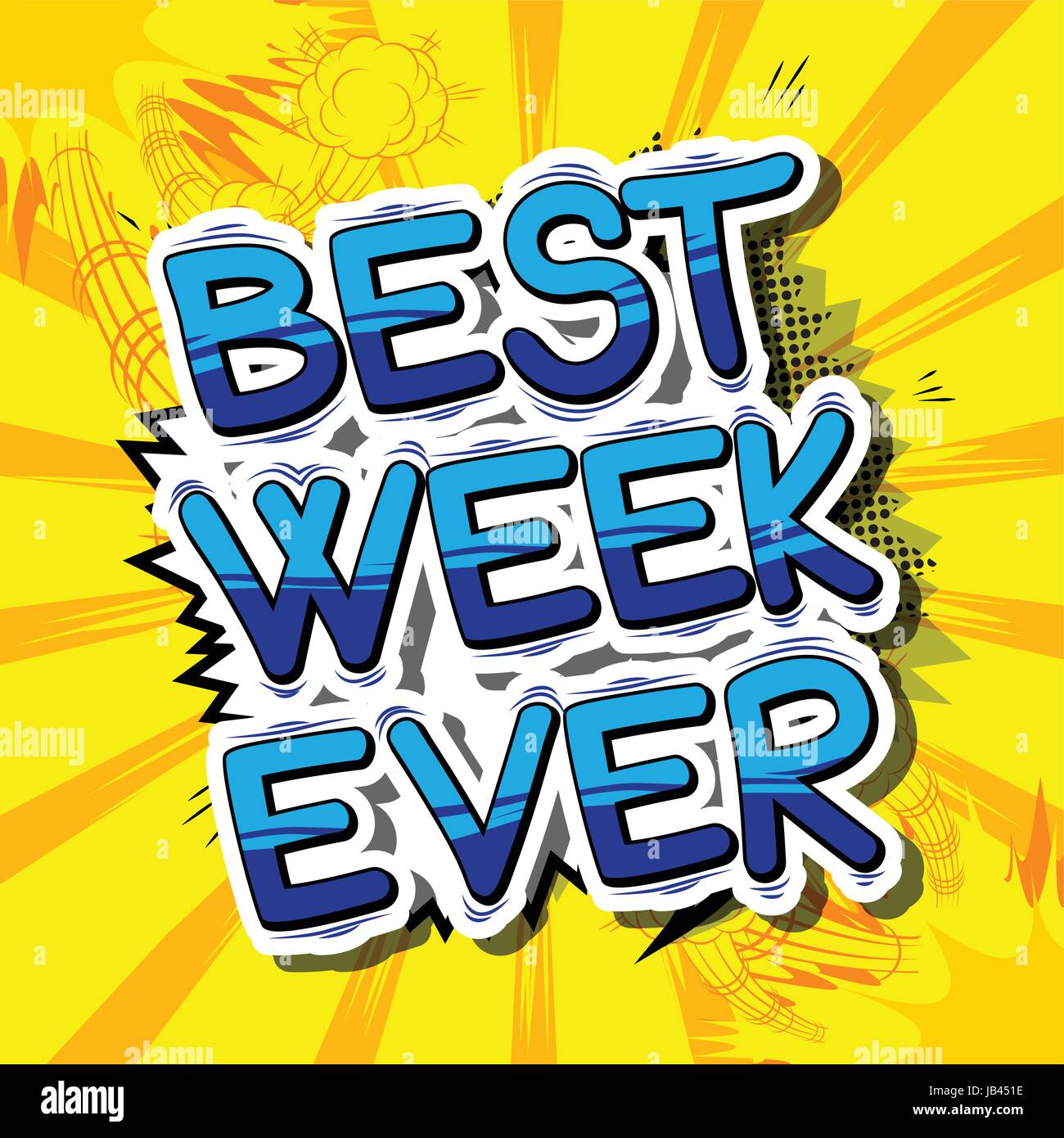 Best Week Ever - Comic book style phrase on abstract background Stock ...