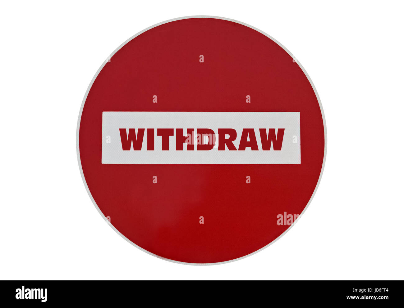 Word Withdraw written on a traffic sign isolated on white background ...