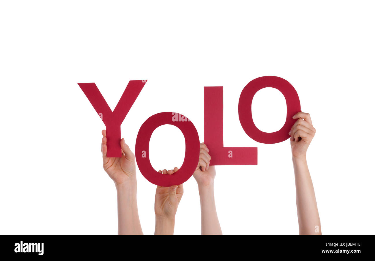 Many Hands Holding the Word Yolo, Isolated Stock Photo - Alamy