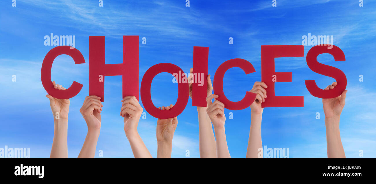 Many Hands Holding the Word Choices in the Sky Stock Photo - Alamy