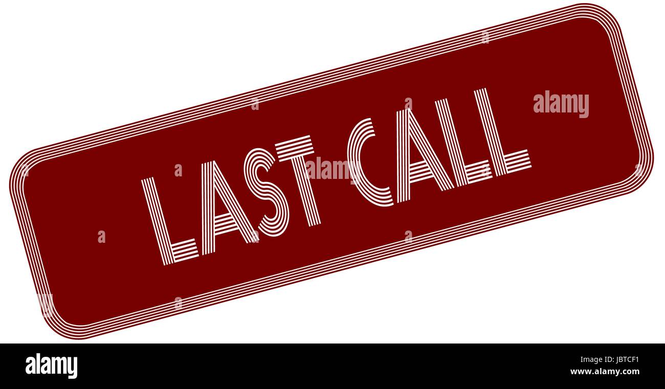 LAST CALL on red label. Illustration graphic concept image Stock Photo ...