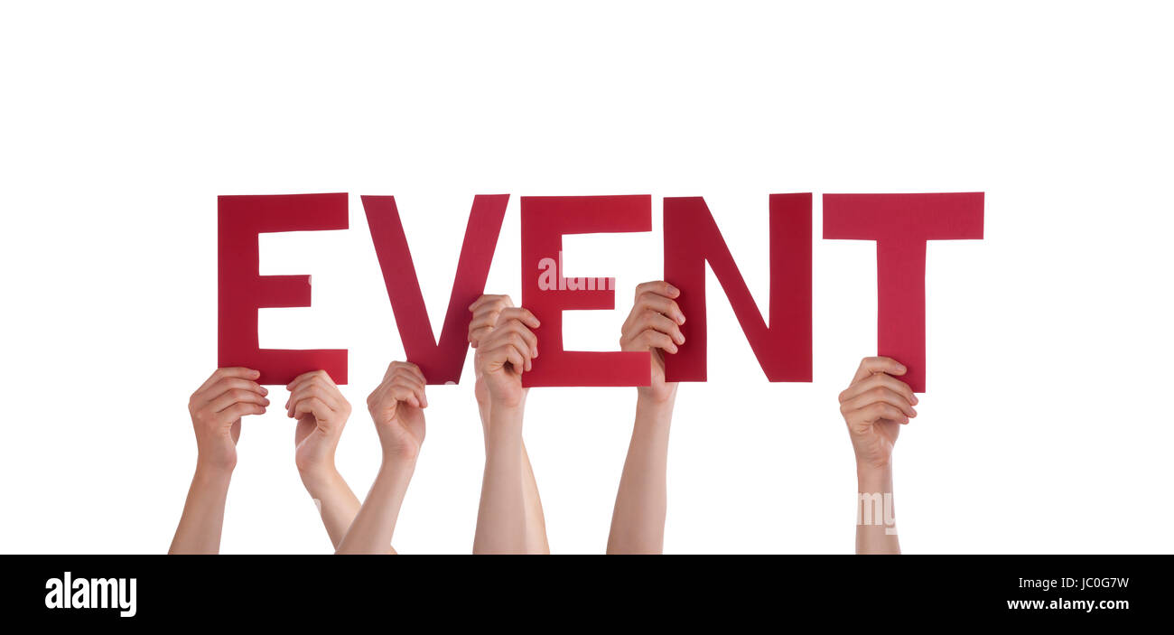 Many People Holding the Word Event, Isolated Stock Photo - Alamy