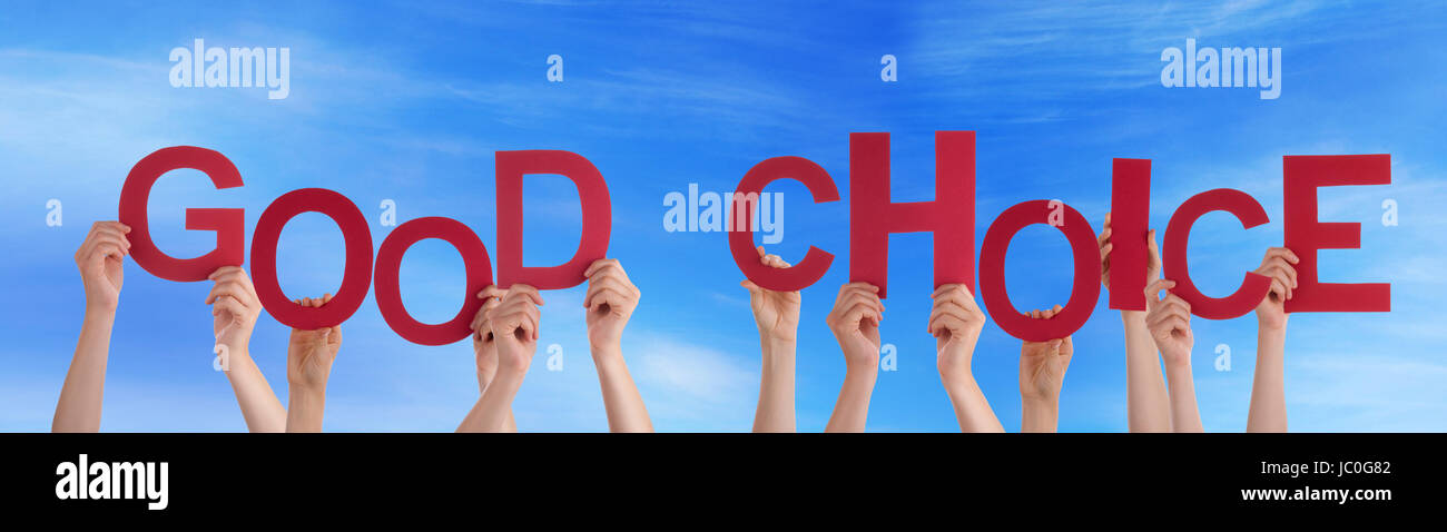 Many Hands Holding the Words Good Choice in the Sky Stock Photo - Alamy