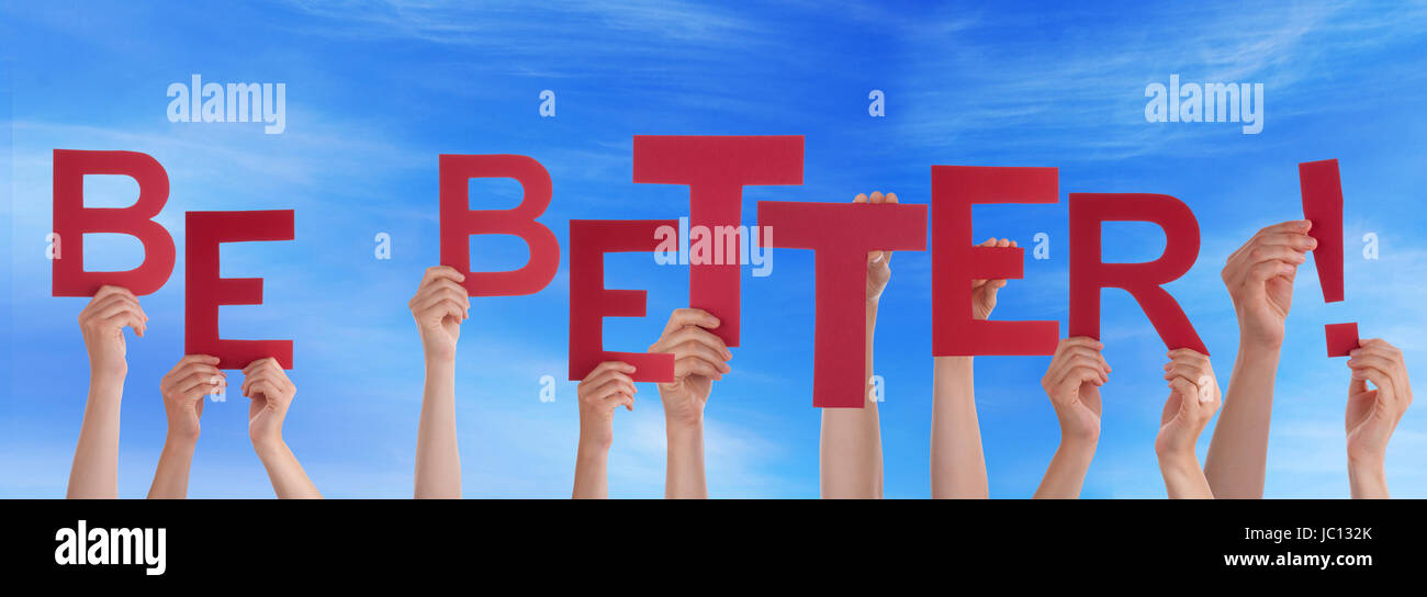 Many Hands Holding the Words Be Better in the Sky Stock Photo - Alamy