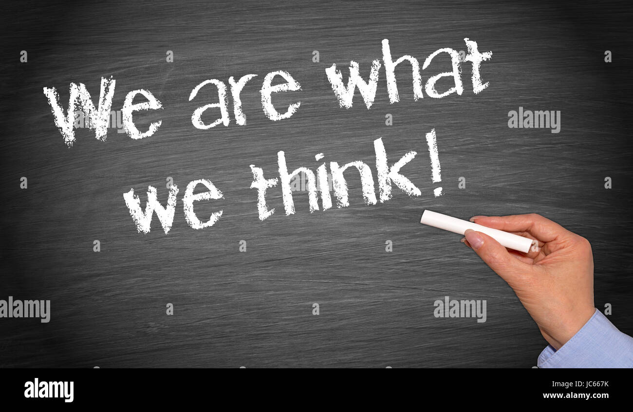 We are what we think ! Stock Photo - Alamy