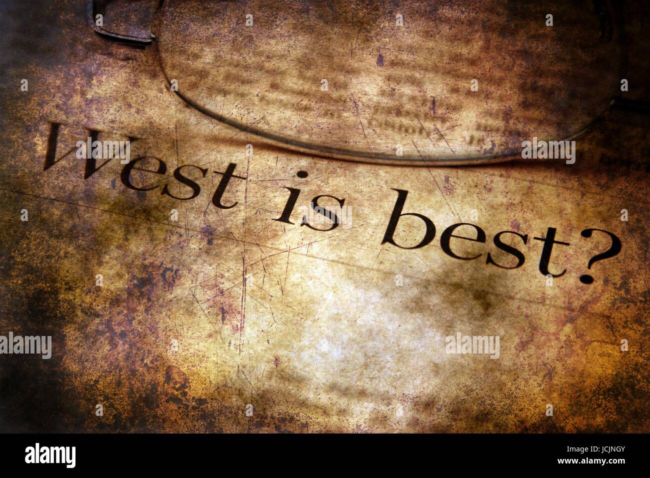 West is best grunge concept Stock Photo - Alamy