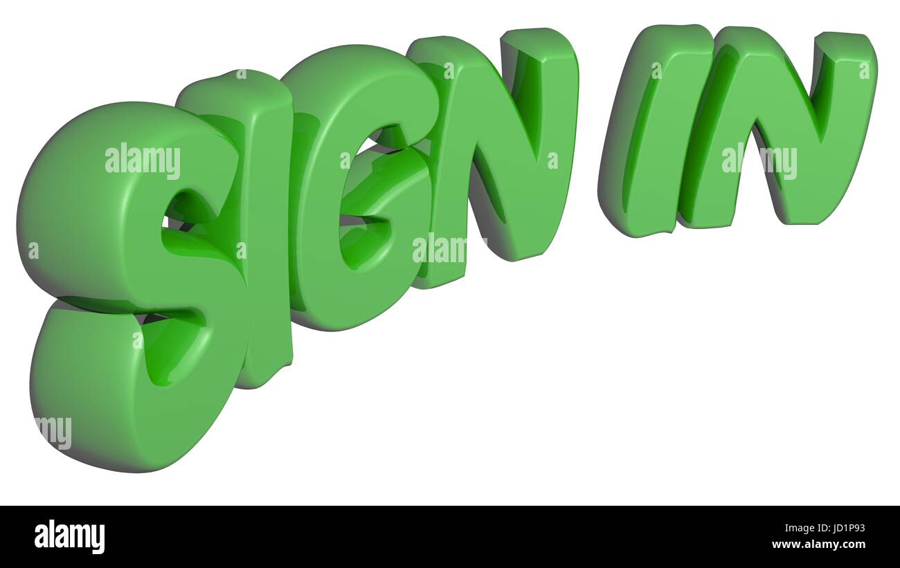 "SIGN IN" written with green 3D letters on white background - 3D ...