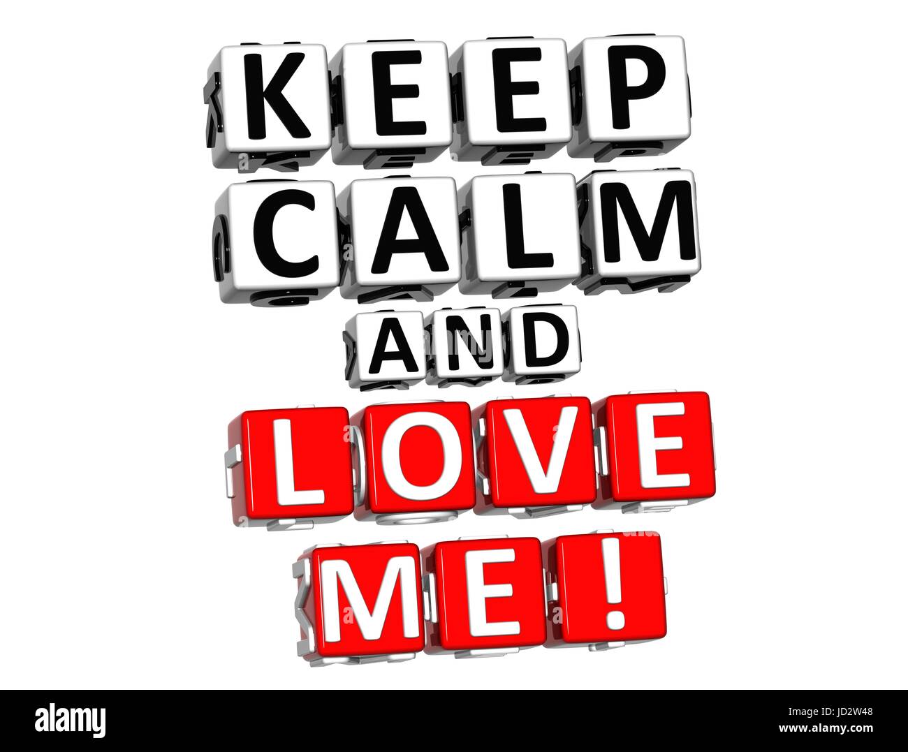 Keep Calm And Love Me For Me