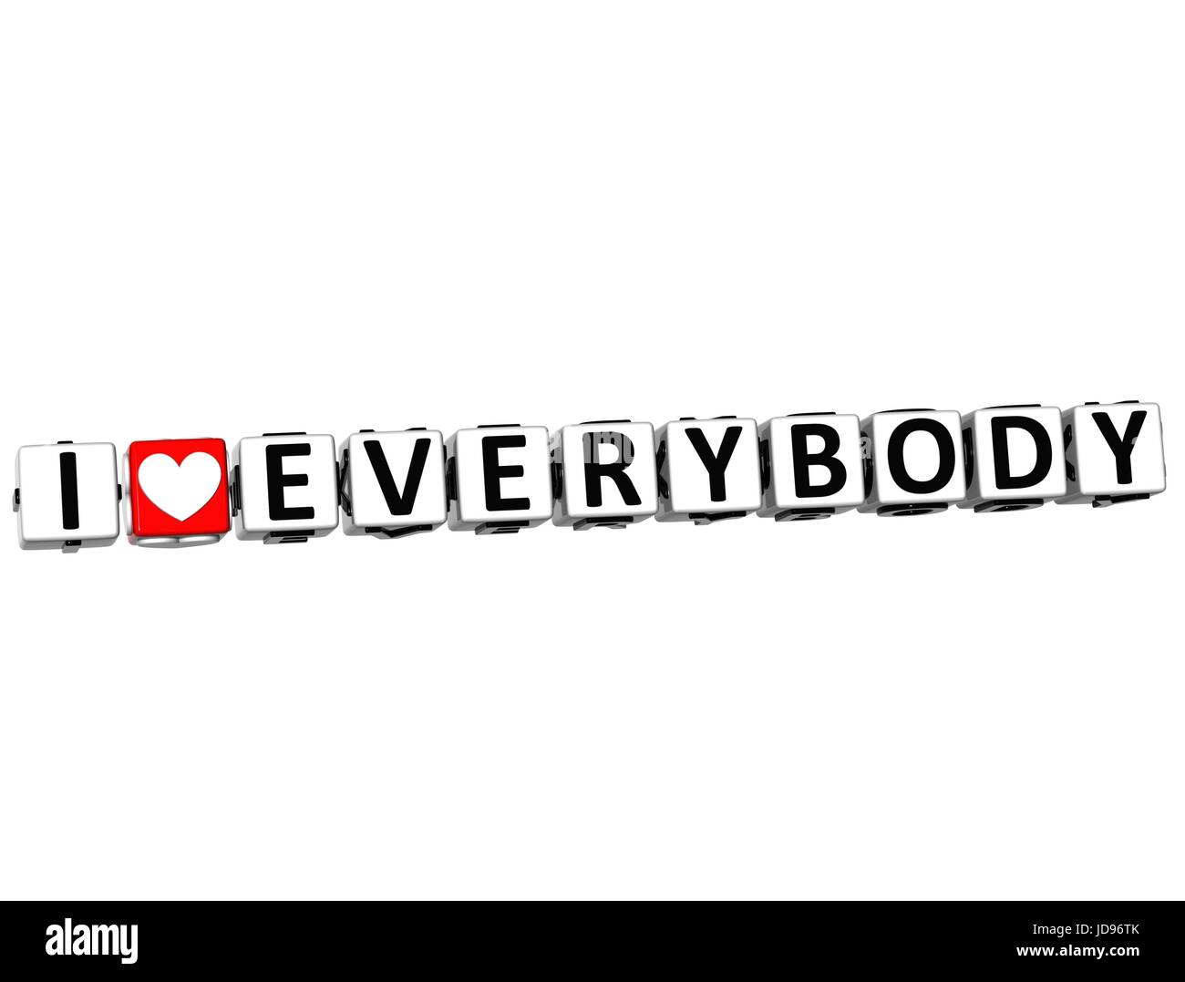 3D I Love Everybody Button Click Here Block Text over white background ...