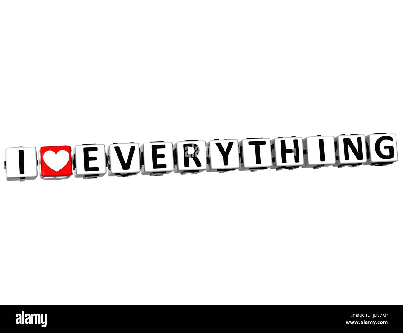 3D I Love Everything Button Click Here Block Text over white background ...
