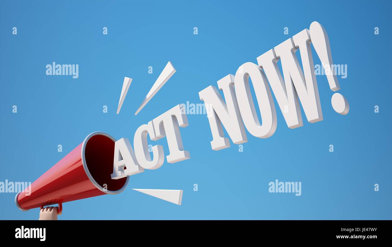 High Resolution Act Now Concept Stock Photo - Alamy
