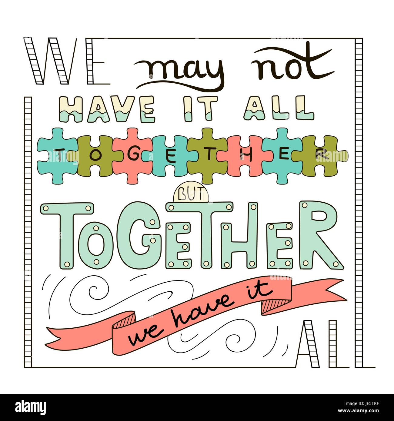 Hand lettering typography poster. Romantic quote we may not have it all ...