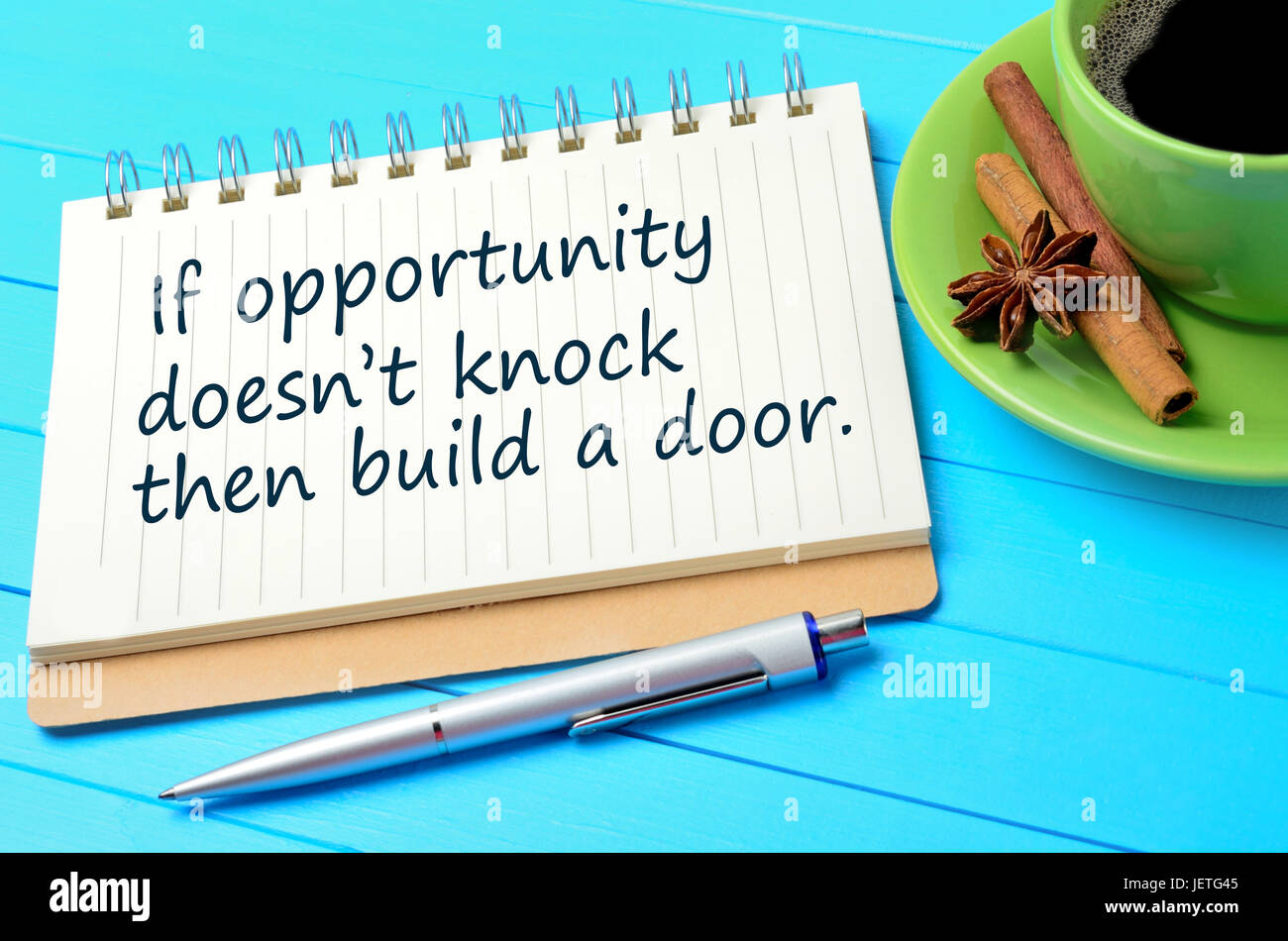 If opportunity doesn't knock then build a door written on notepad ...