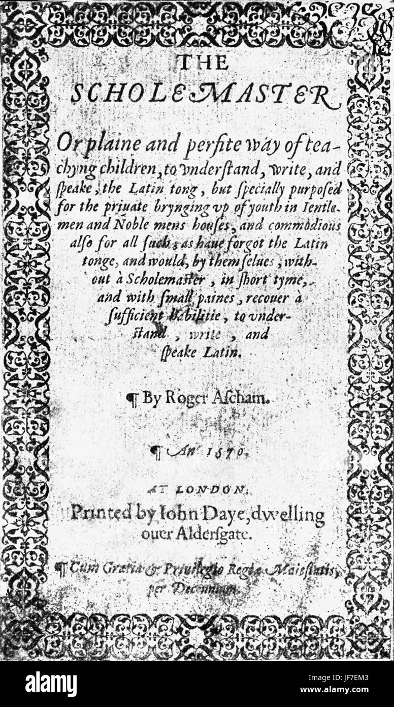 'The Schoolmaster' written in 1570 by Roger Ascham. Title page. RA ...