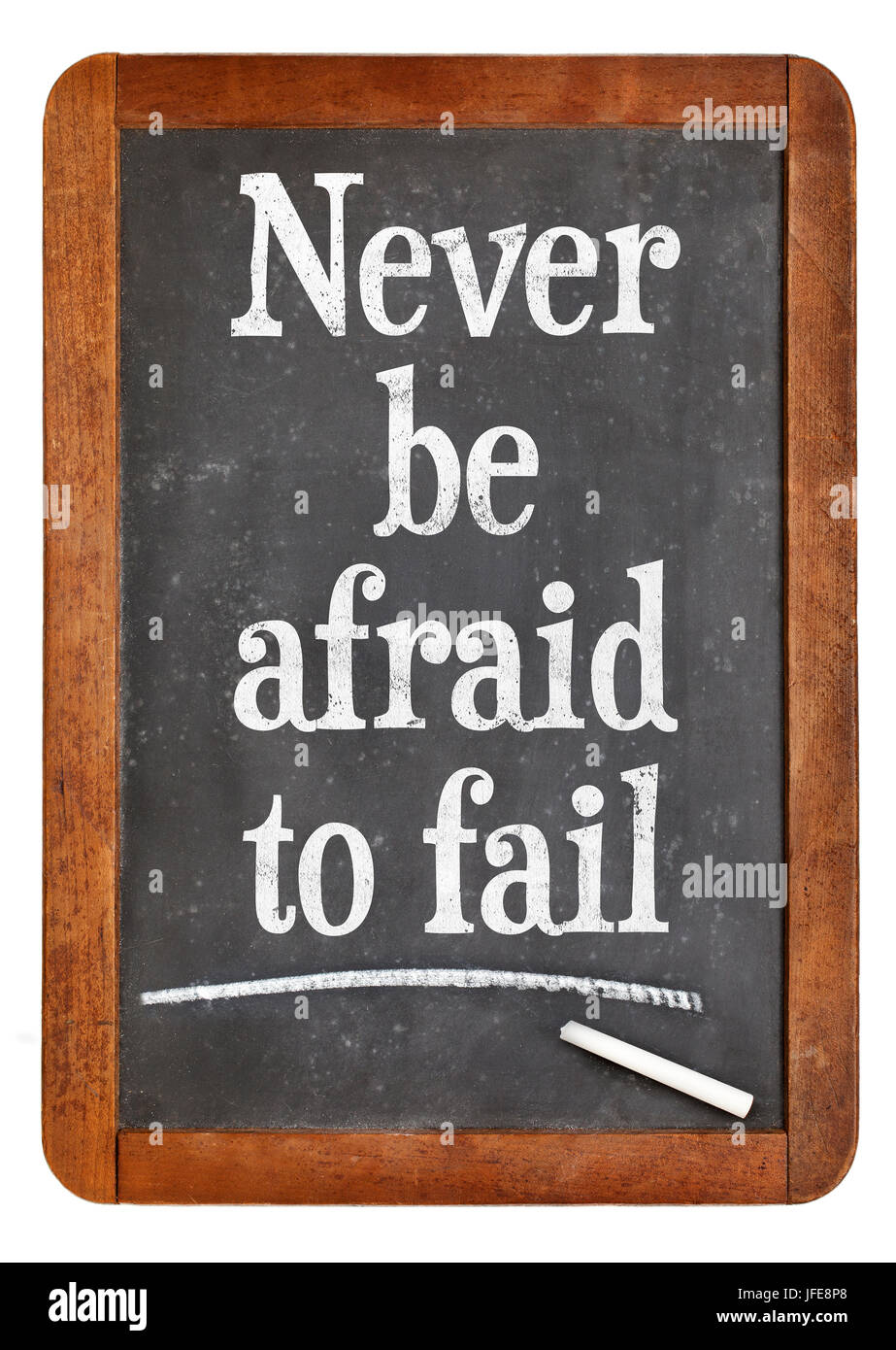 Never be afraid to fail - white chalk text on a vintage slate ...
