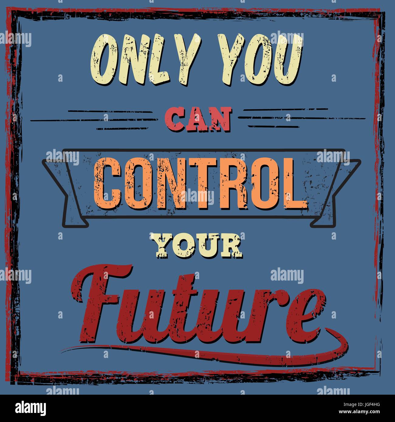Only you can control your future typography print design on blue ...