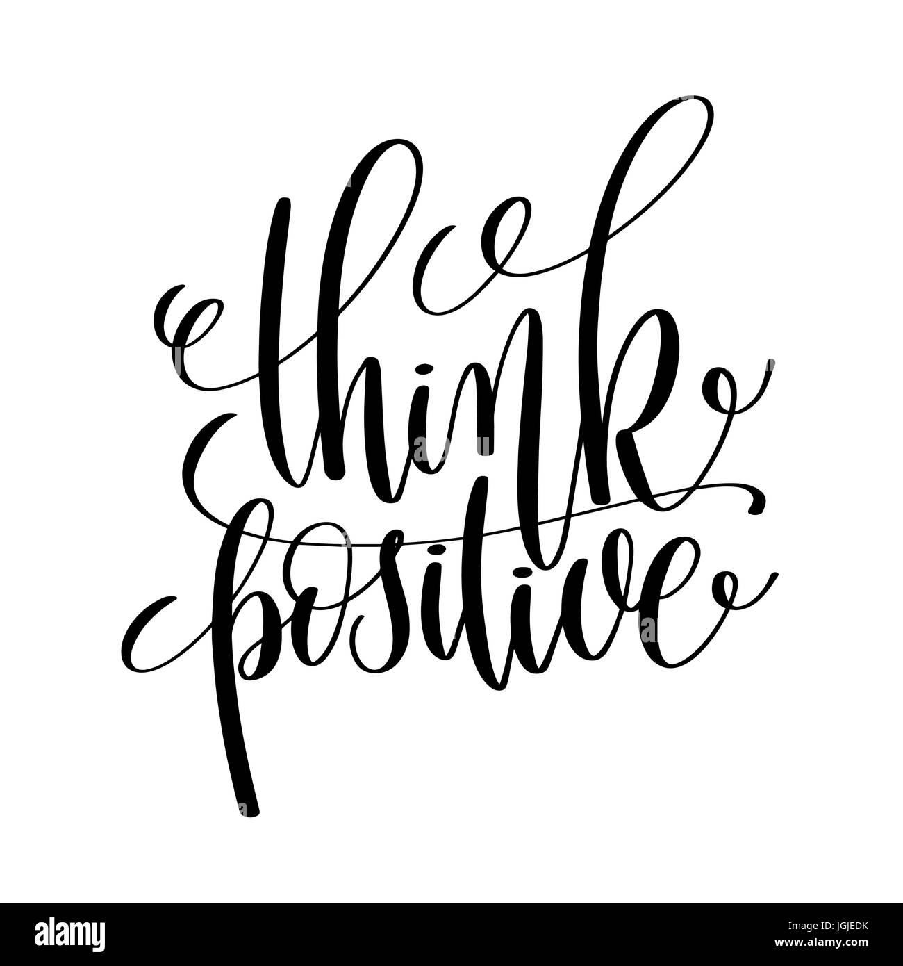 think positive black and white ink lettering positive quote Stock ...