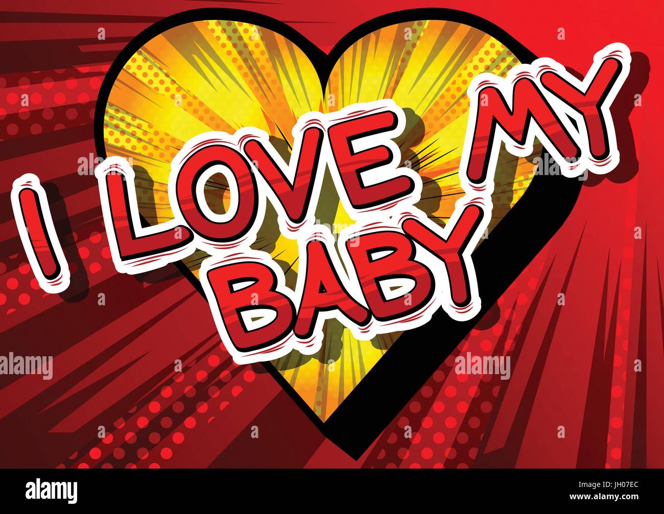 I Love My Baby - Comic book style phrase on abstract background Stock ...