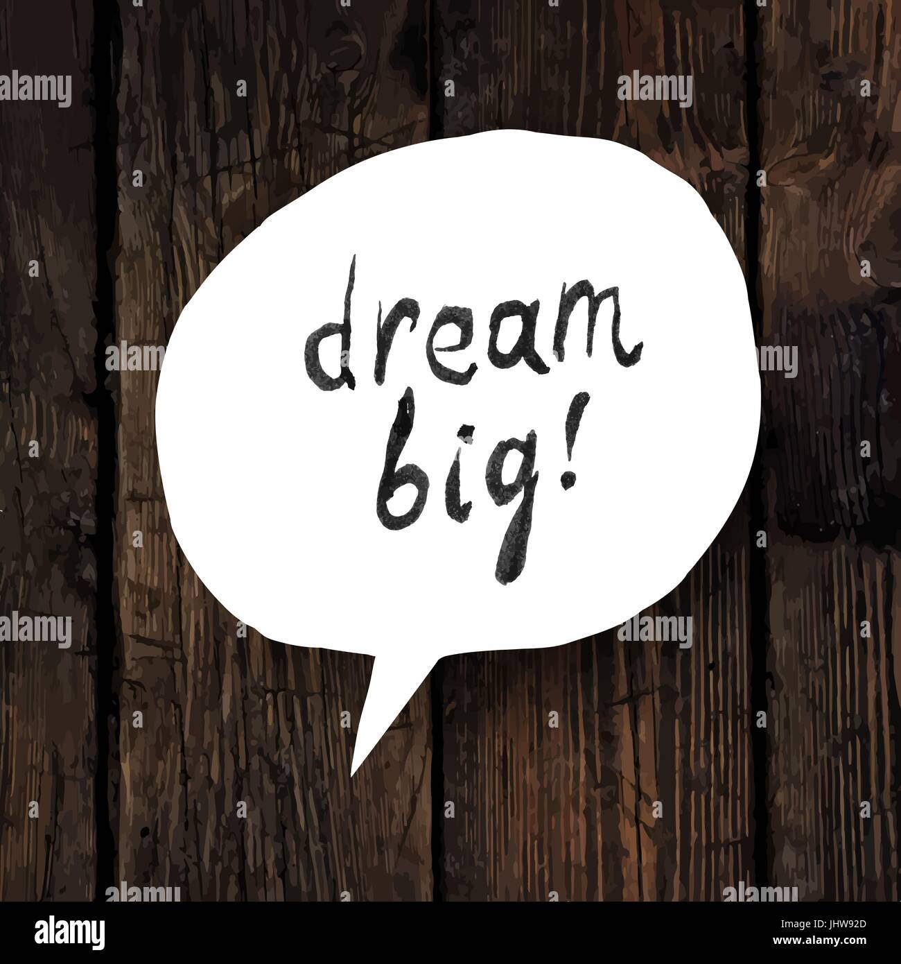 "Dream big" lettering in speech bubble on wooden texture Stock Vector ...