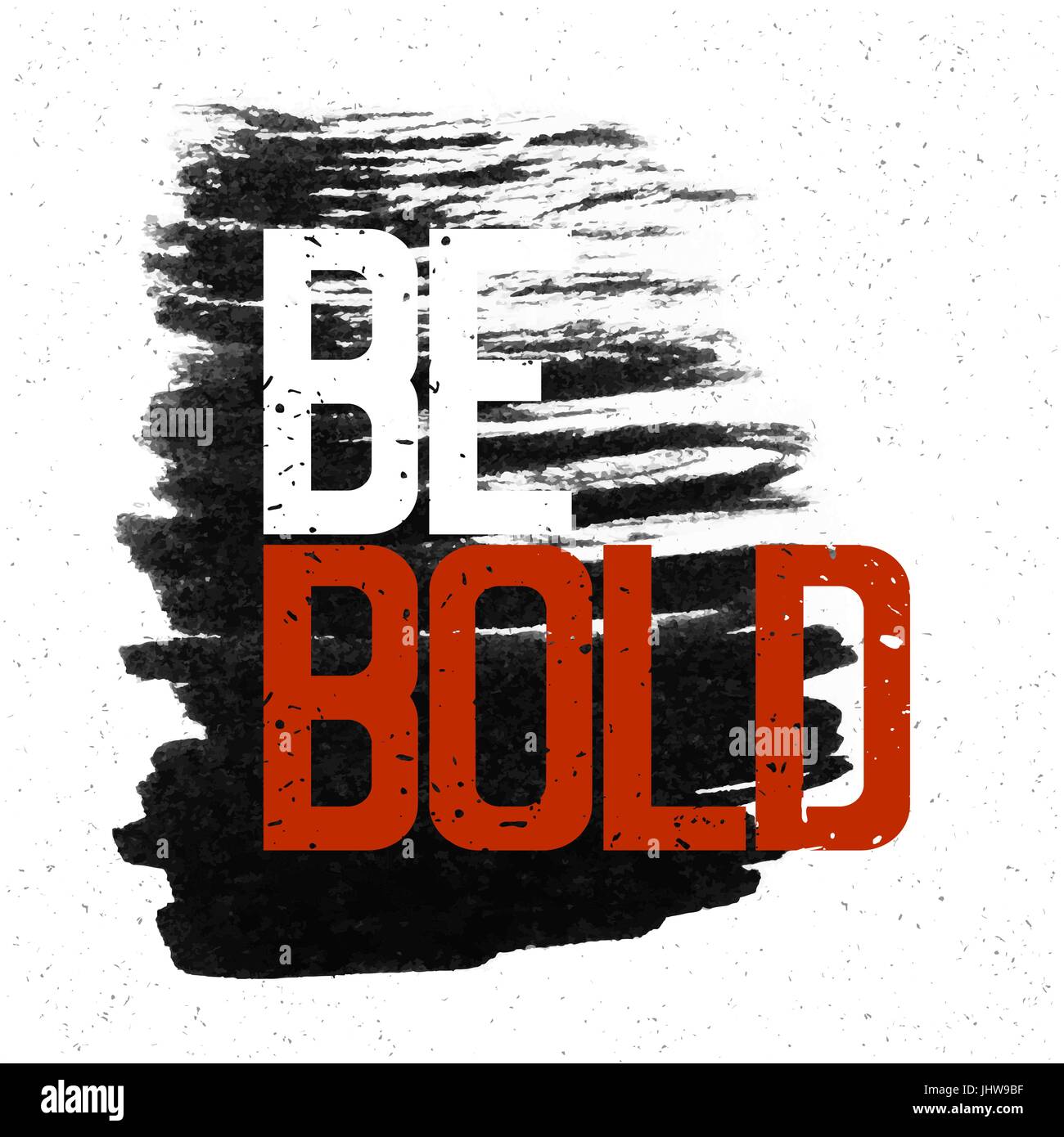 Motivational poster with lettering "Be Bold". On white paper texture ...