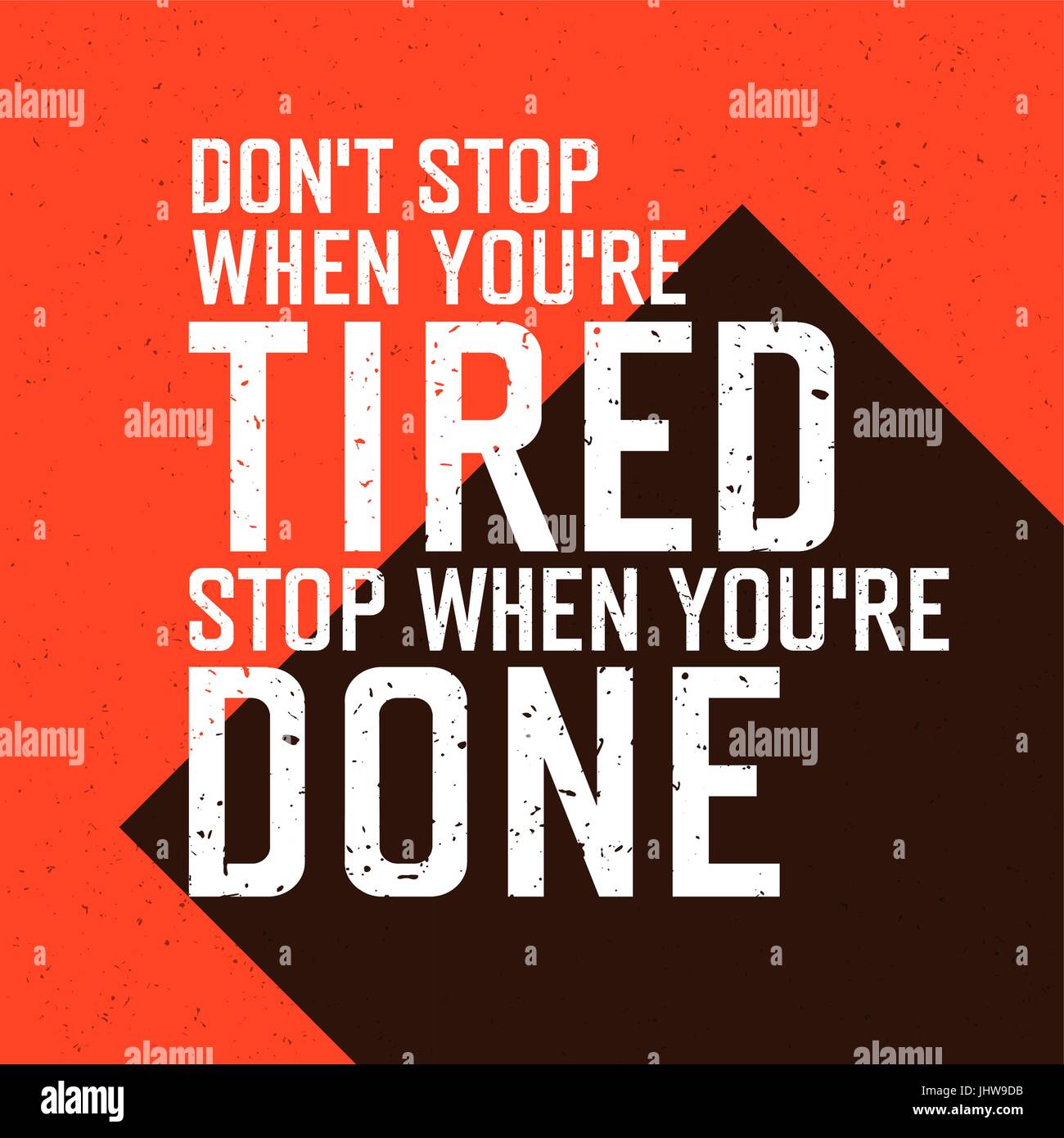 Motivational poster with lettering "Don`t stop when you`re tired. Stop ...
