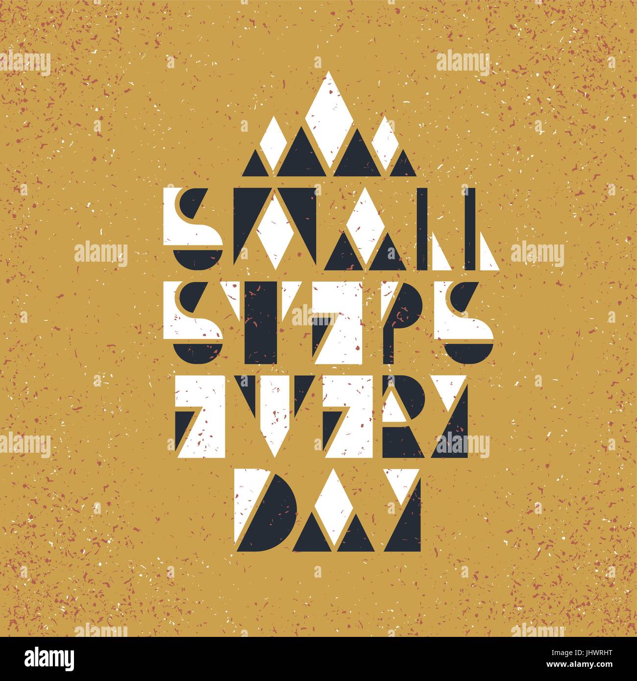 Motivational poster "small steps every day". Grunge styled vector Stock ...