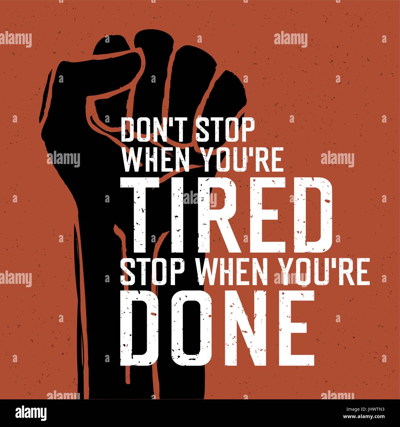 Motivational poster with lettering "Don`t stop when you`re tired. Stop ...
