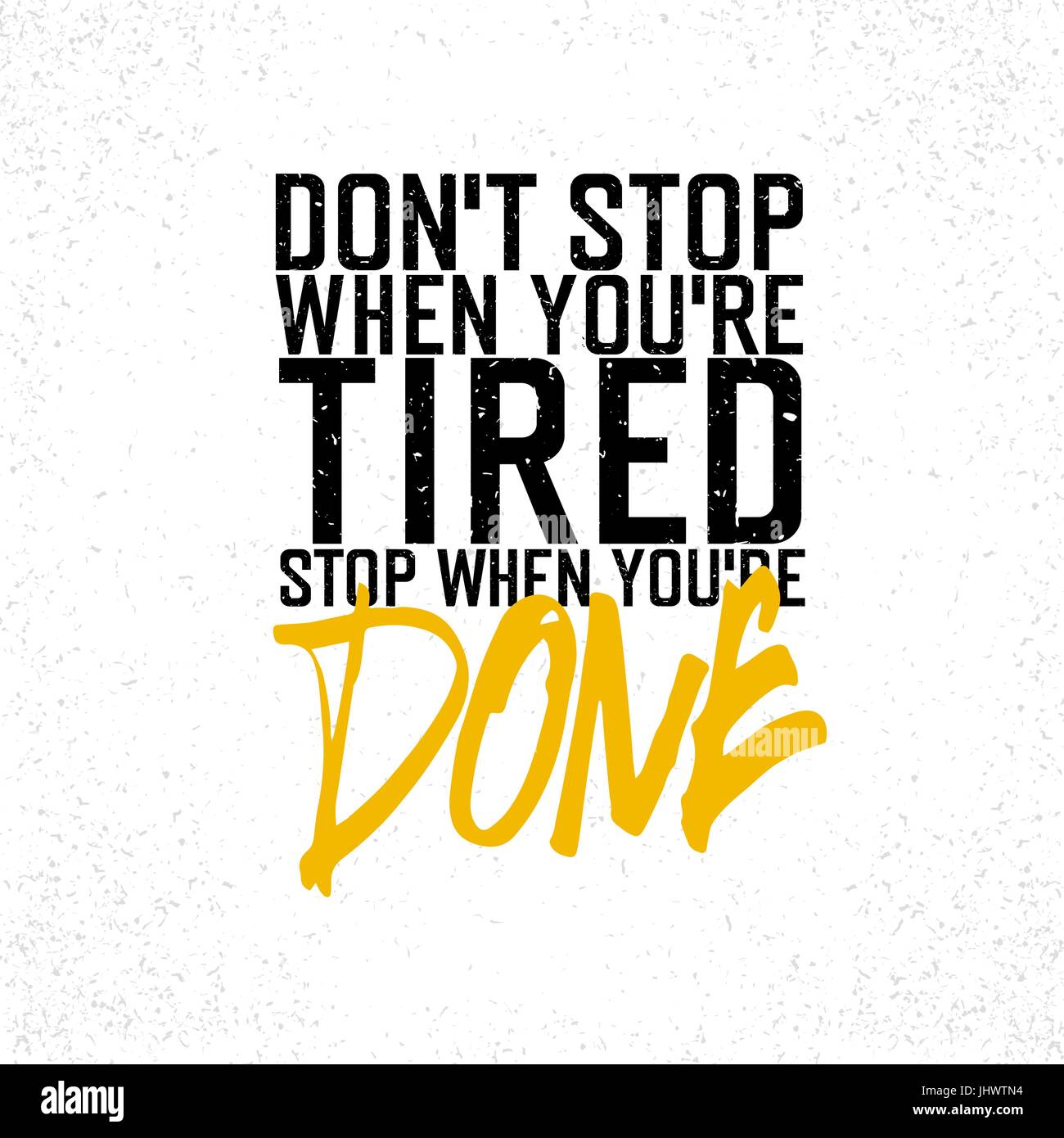 Motivational poster with lettering "Don`t stop when you`re tired. Stop ...