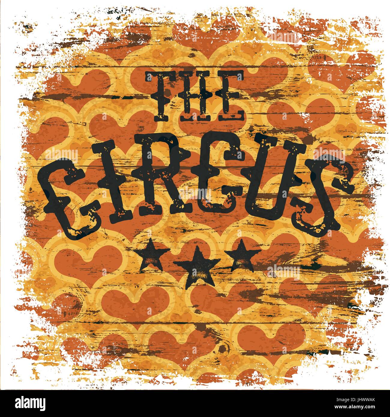 The Circus. Classical grunge poster. Isolated borders. Hearts aged ...