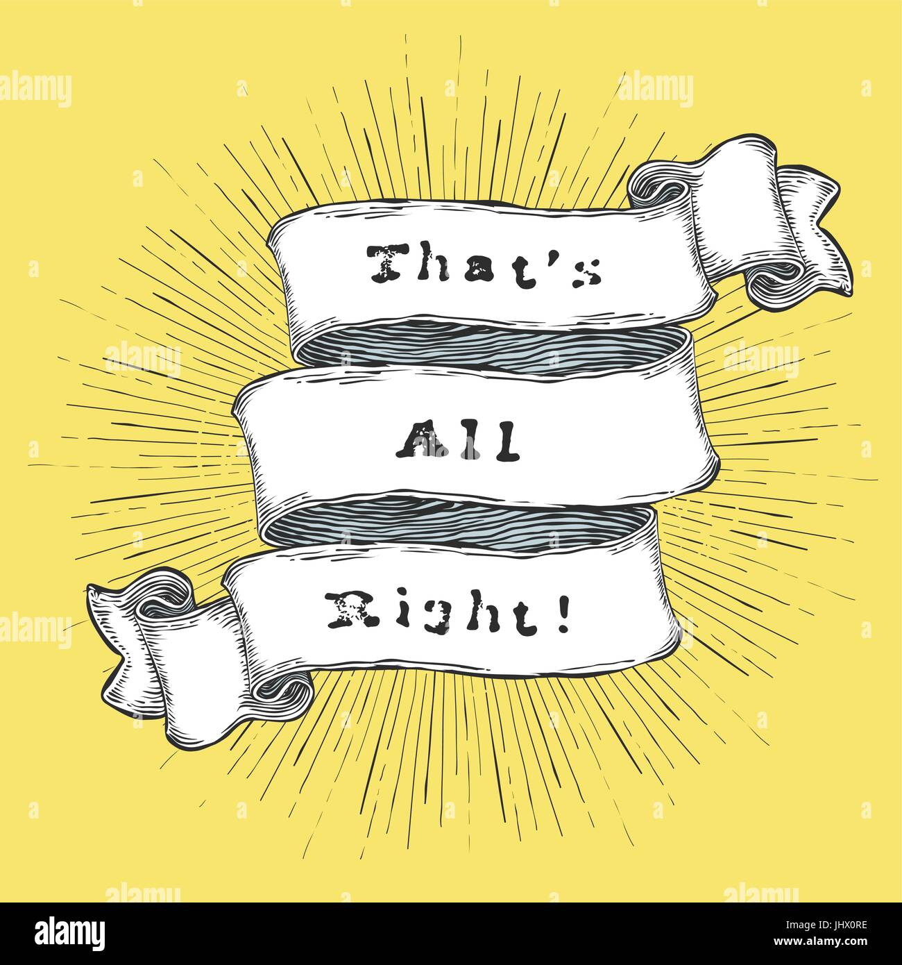 That's all right! Inspiration quote. Vintage hand-drawn quote on ribbon ...
